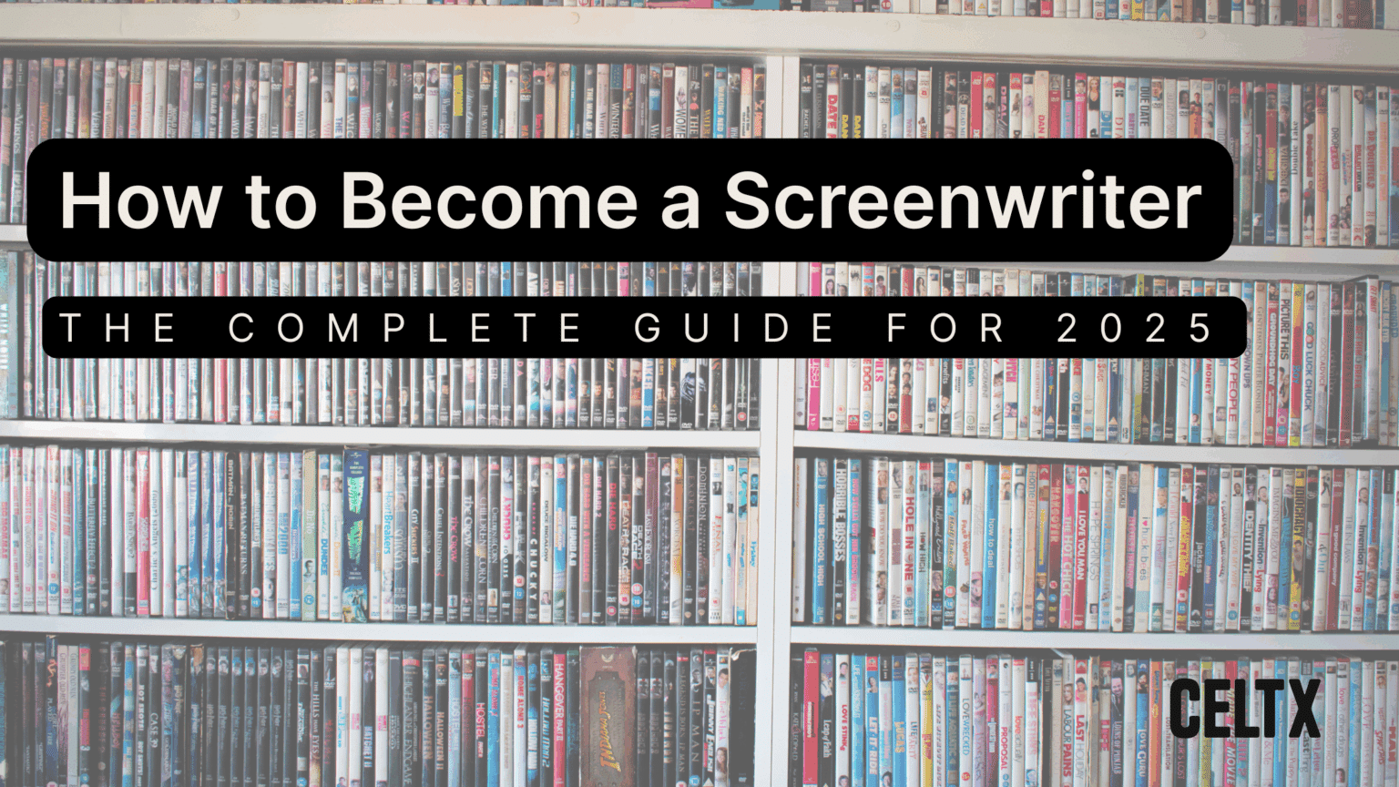How to Become a Screenwriter in 2025: The Complete Guide - Celtx Blog