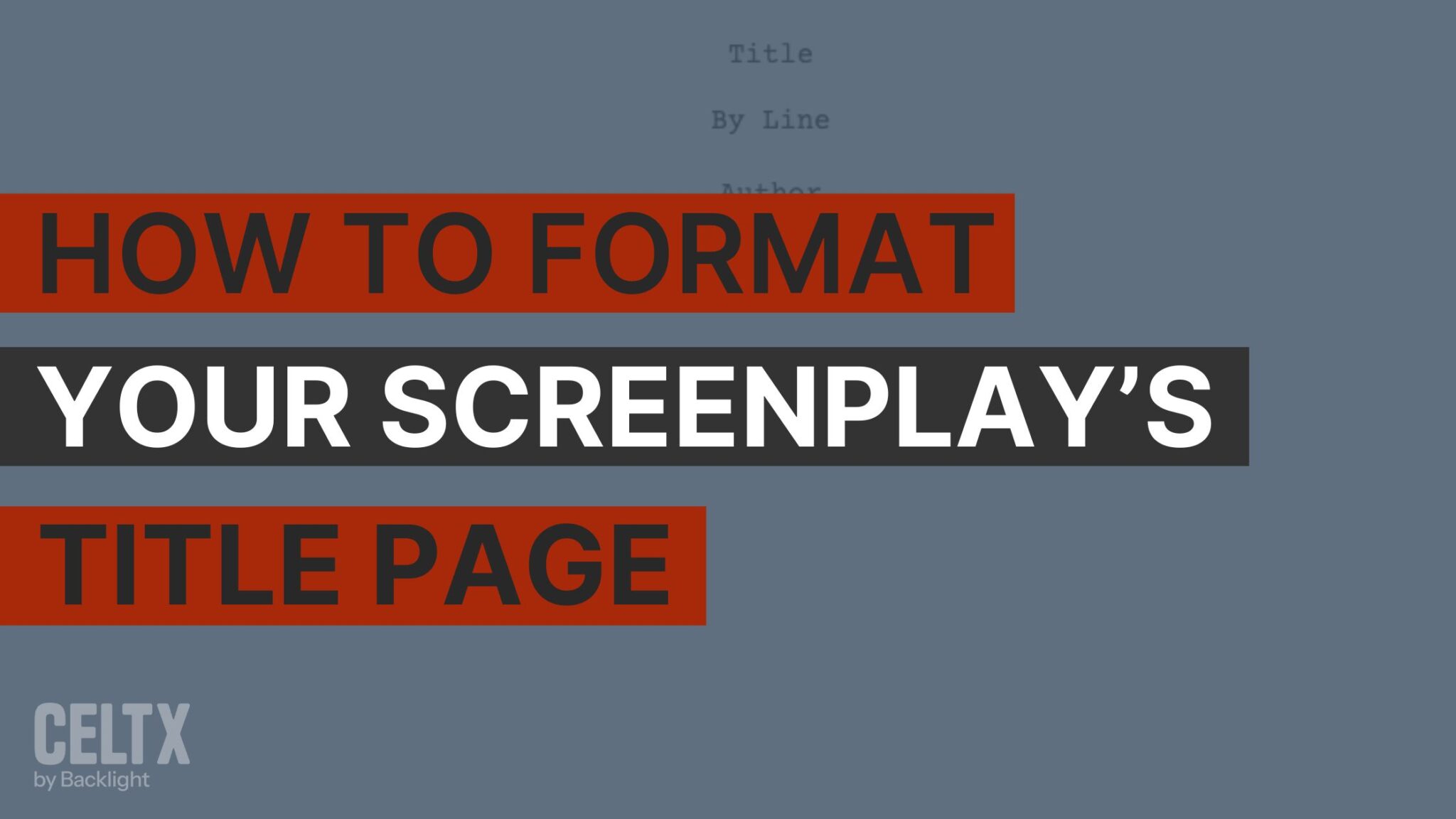 How to Format Your Screenplay Title Page [5 Easy Steps] - Celtx Blog