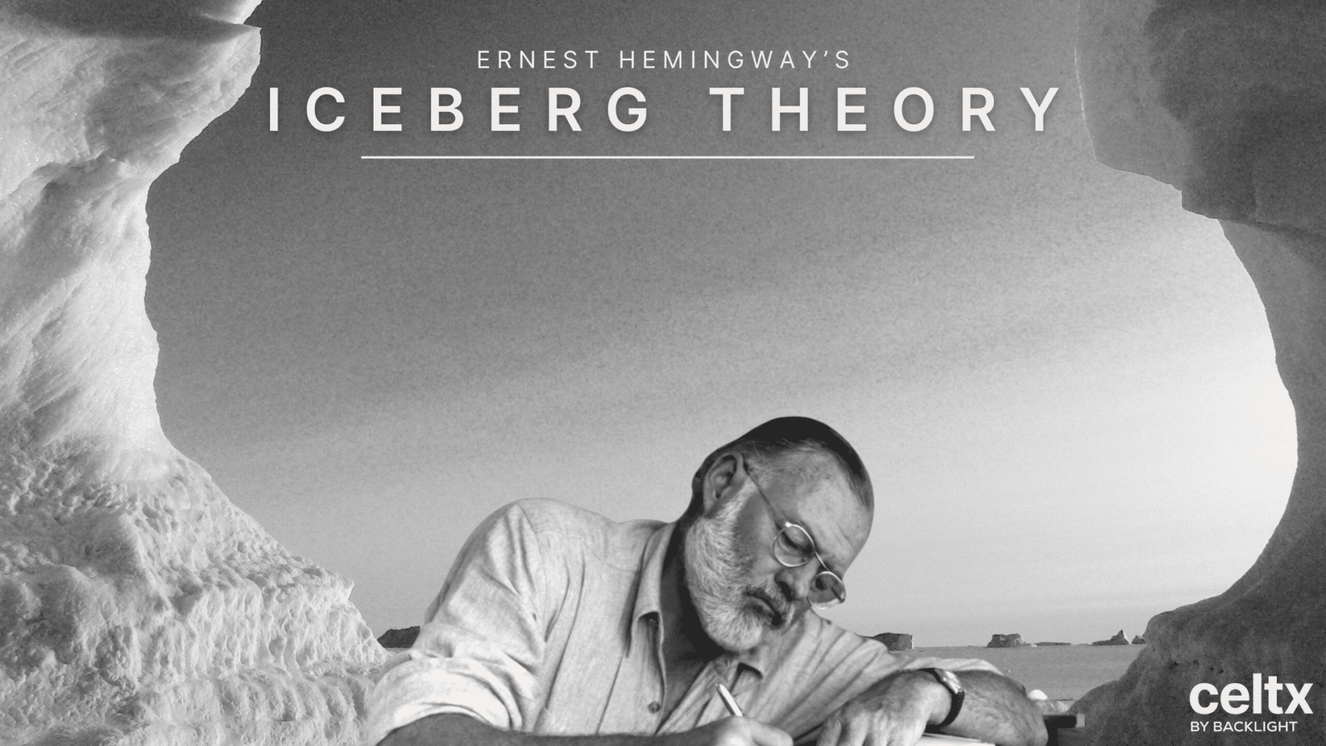 What is Iceberg Theory? Hemingway’s Secret to Powerful Writing - Celtx Blog