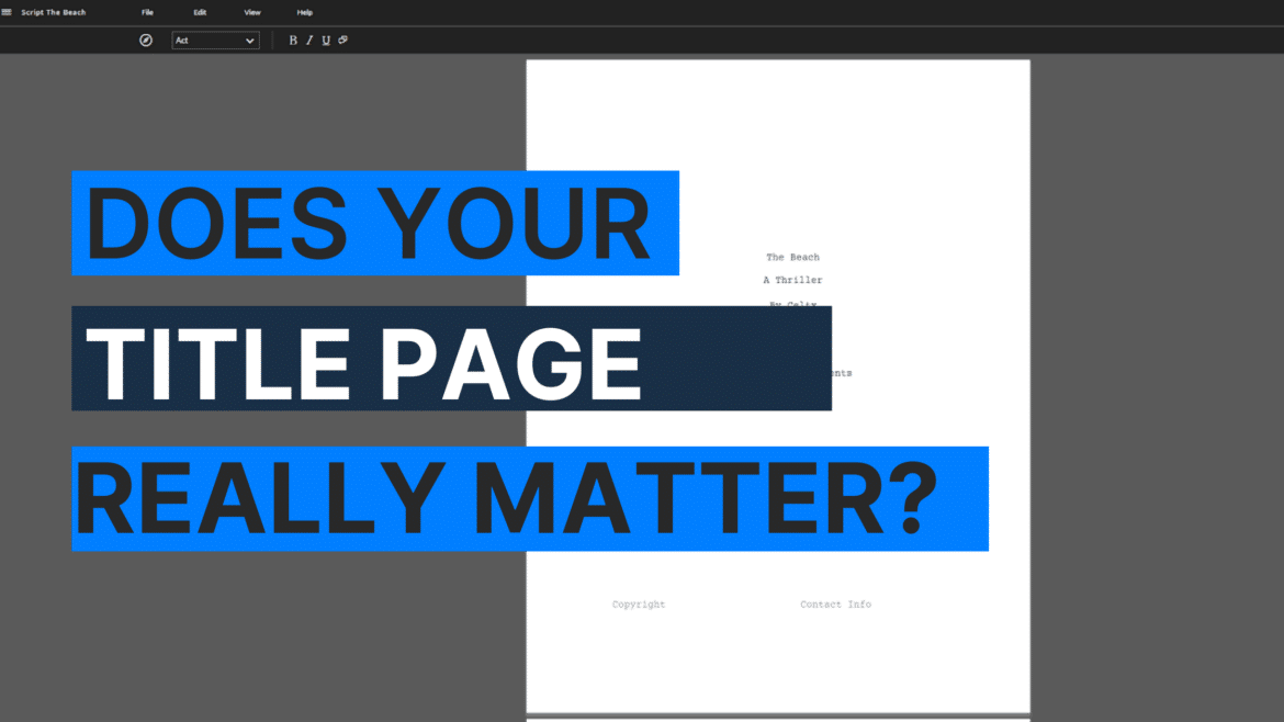 Does Your Script’s Title Page REALLY Matter? - Celtx Blog