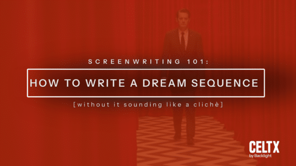 How to Write a Dream Sequence That Isn't a Cliché - Celtx Blog