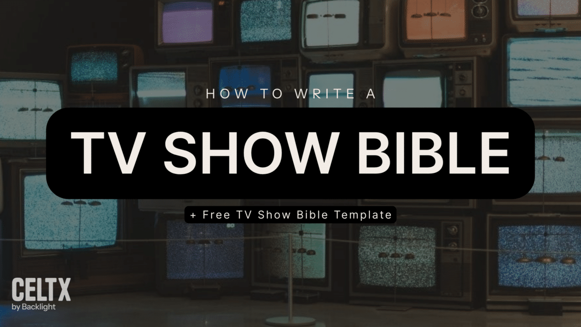 How to Write a TV Show Bible That Gets Your Series Noticed (+ Free ...